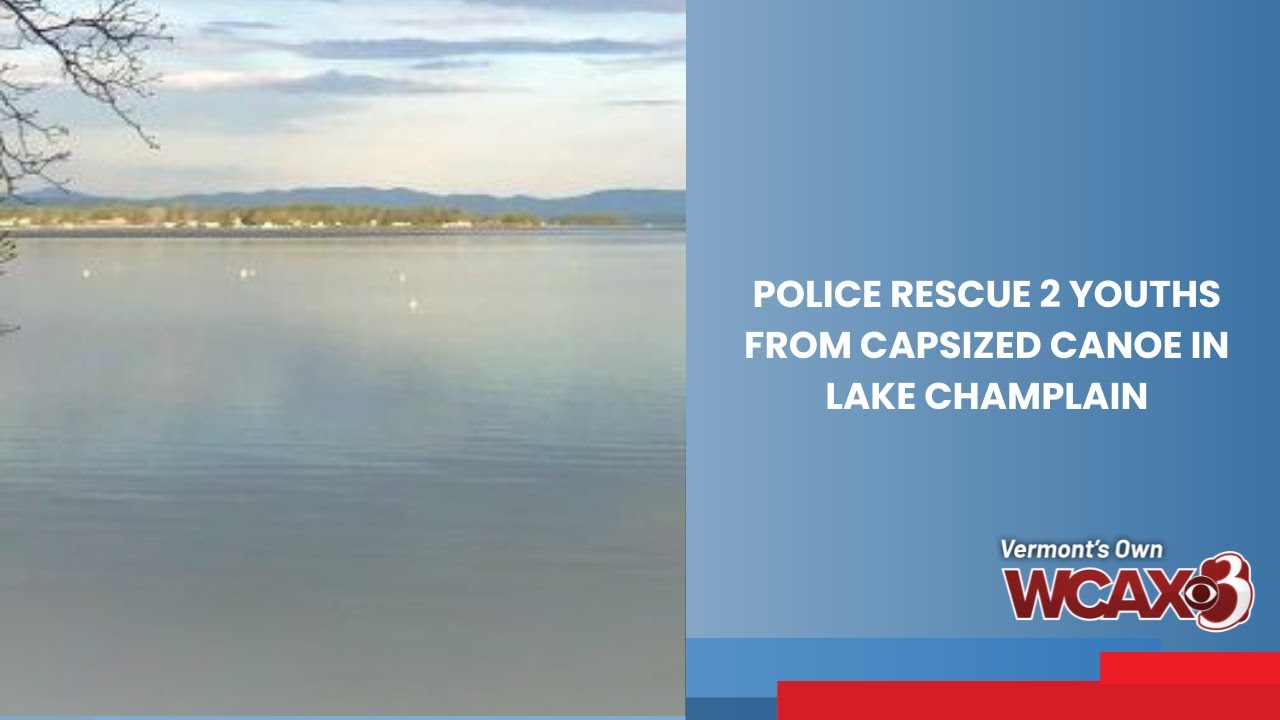 Police rescue 2 youths from capsized canoe in Lake Champlain - YouTube