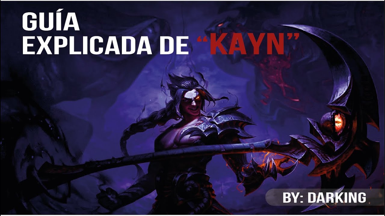 Guía Explicada De Kayn [League Of Legends] - Darking - YouTube