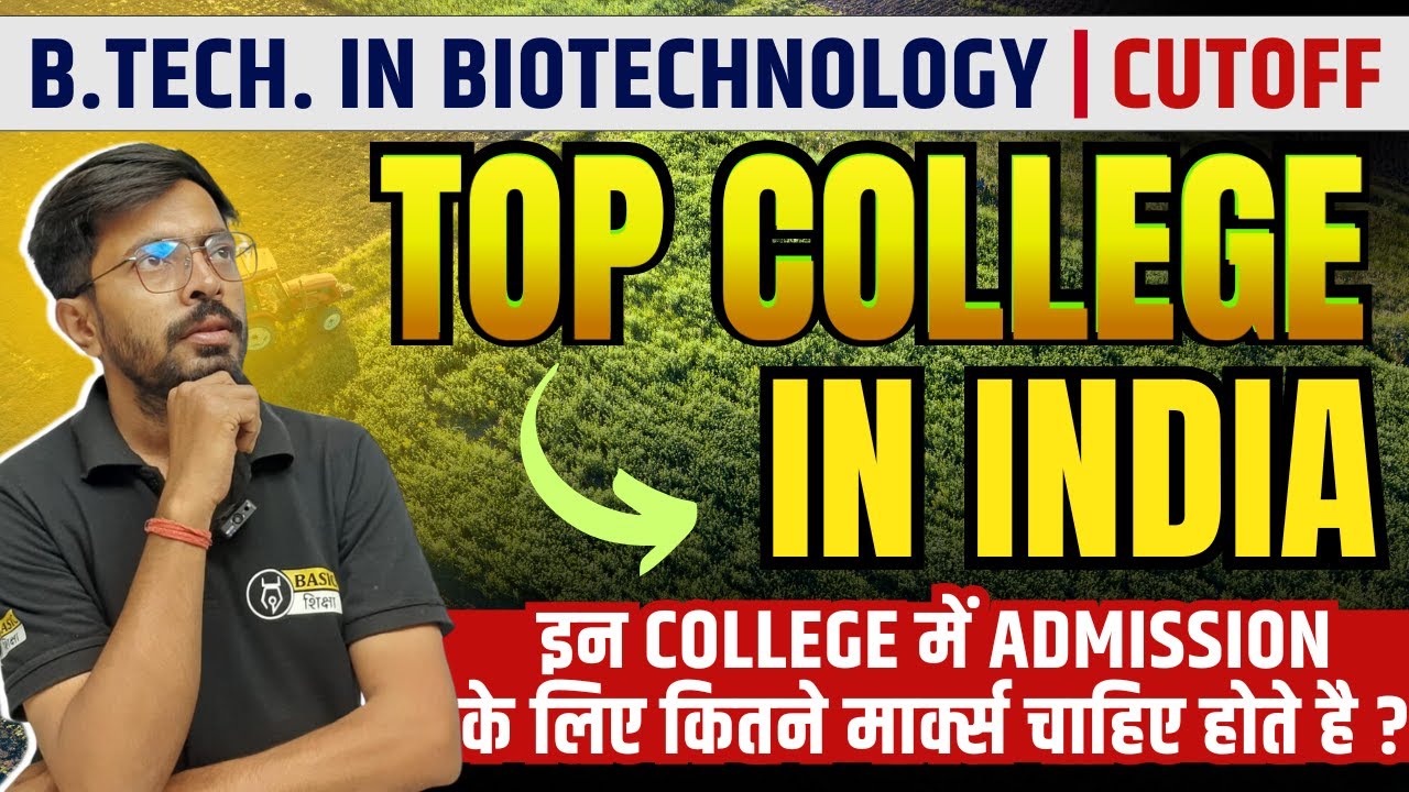 Top Colleges for B.Tech. Bio Technology | B.Tech. Bio Tech cut off ...