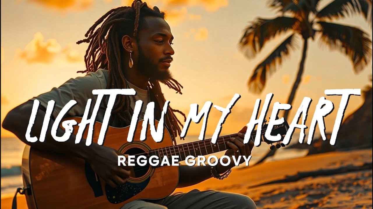 RELAXING REGGAE SONGS MOST REQUESTED || LIGHT IN MY HEART - YouTube
