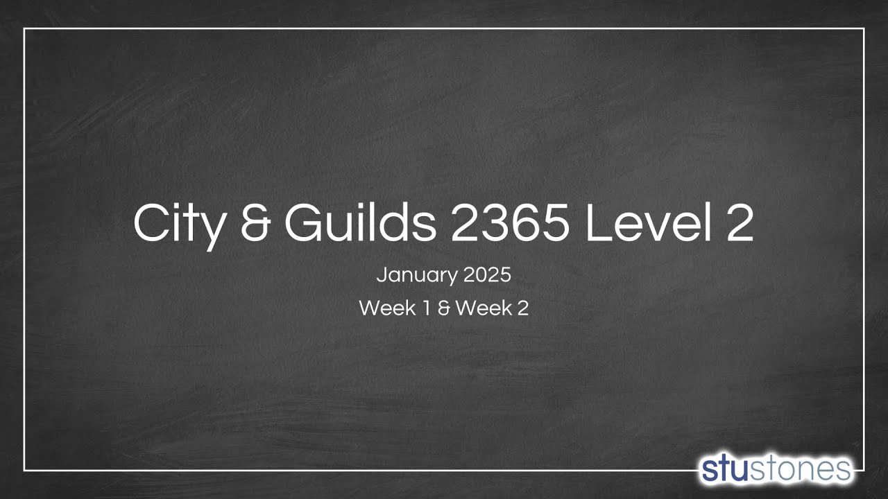 City & Guilds 2365 Level 2 - Week 1 & Week 2 - YouTube