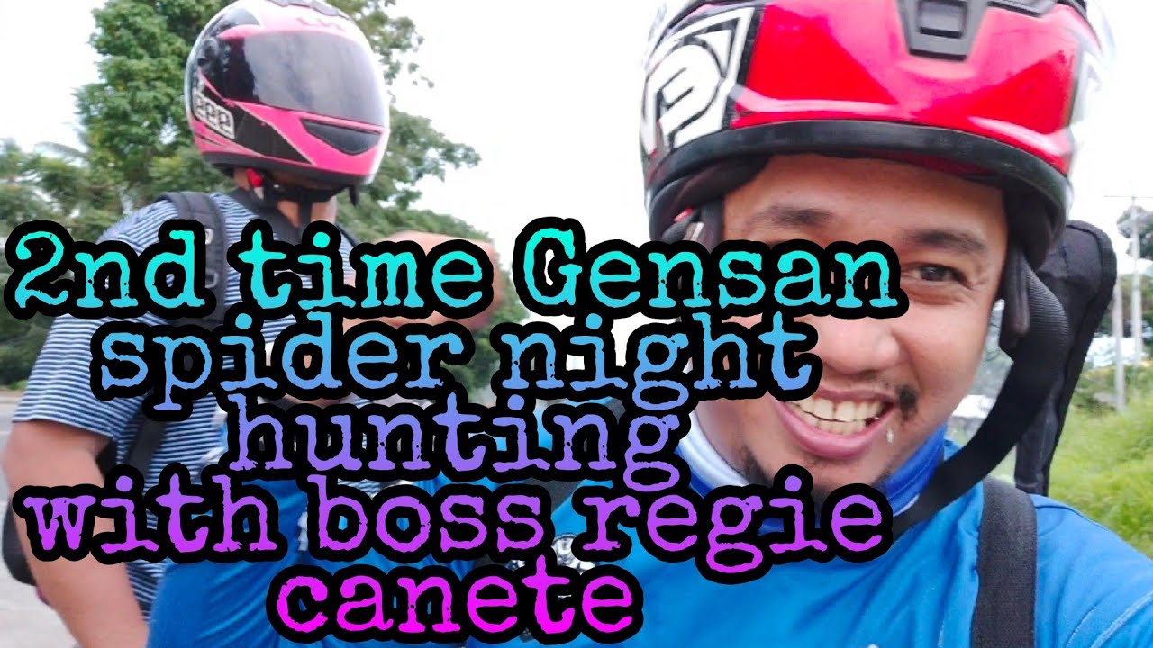2nd time Gensan spider night hunting w/ boss regie canete - YouTube