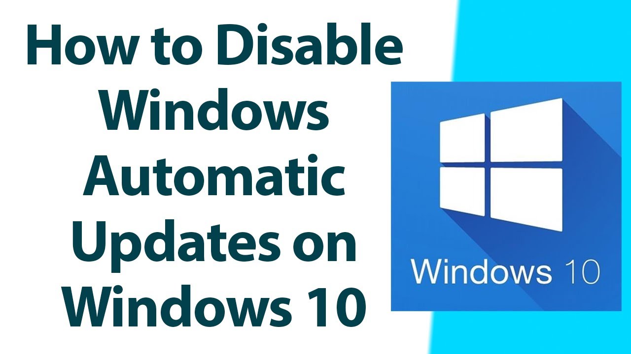 How to Disable Windows Automatic Updates on Windows 10 - YouTube