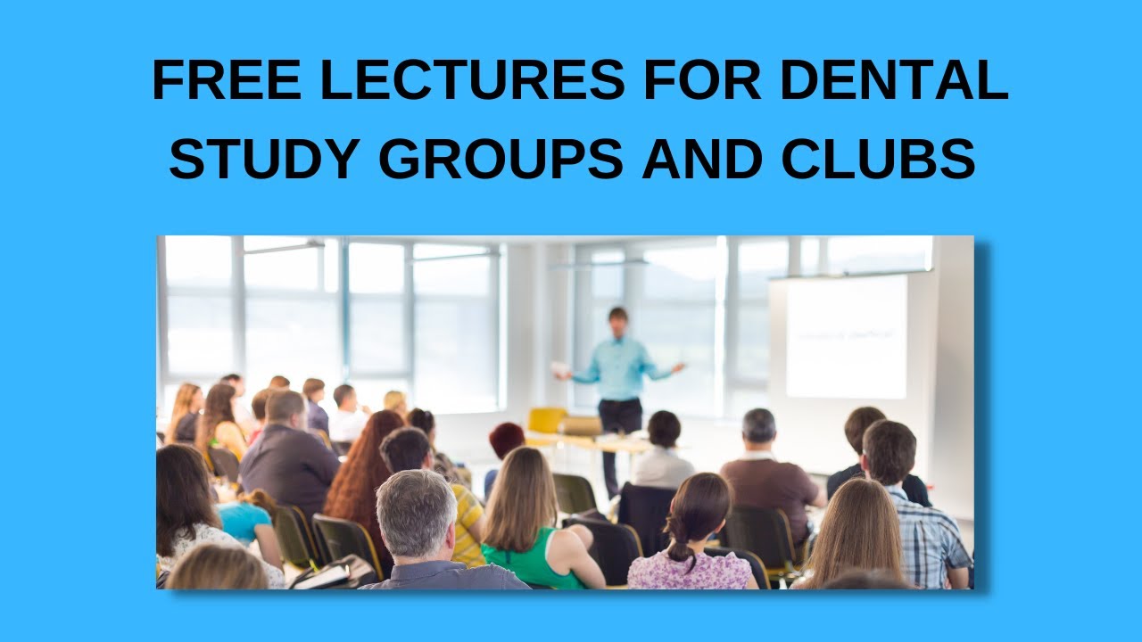 Free Lectures For Dental Study Groups And Clubs | Nationwide Dental ...