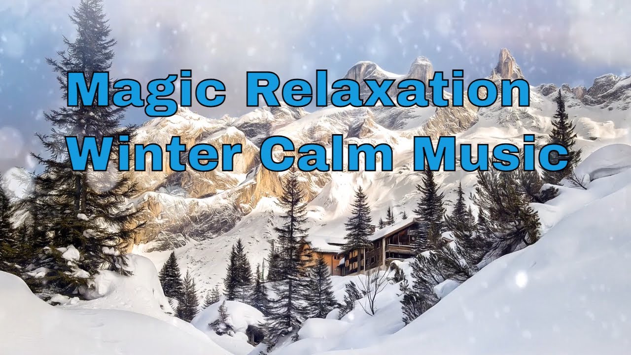Magic Relaxation Winter Calm Music For Good MooD -10 minutes - YouTube