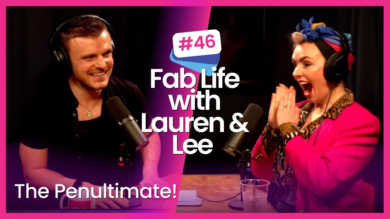 Fab Life with Lauren & Lee #46: The Penultimate - YouTube