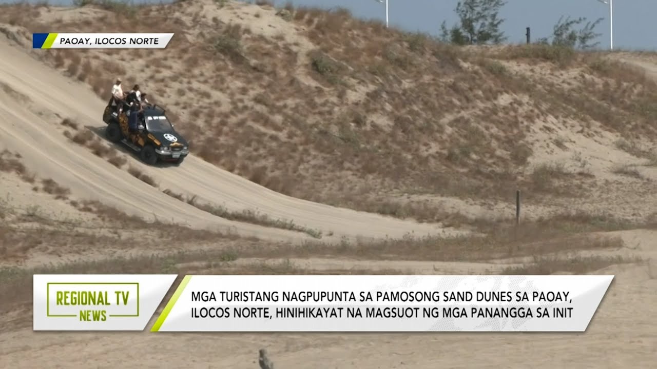 Regional TV News: Mga turista sa Sand Dunes sa Paoay, hinihikayat na ...