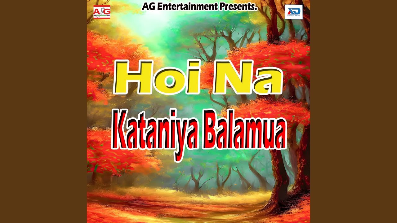 Hoi Na Kataniya Balamua - YouTube