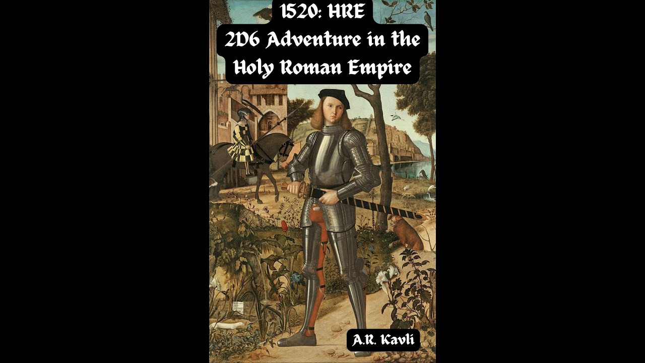 Product Showcase, 1520 HRE: 2D6 Adventure in the Holy Roman Empire ...