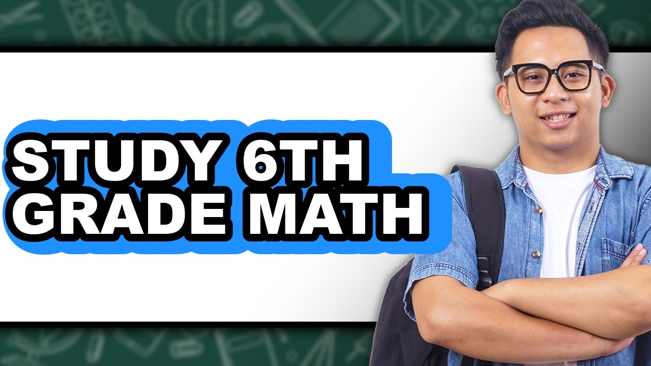 How To Study 6th Grade Math - Step By Step - YouTube