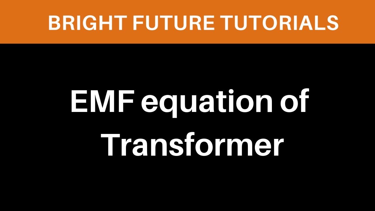 EMF equation of Transformer - Single Phase Transformer - YouTube