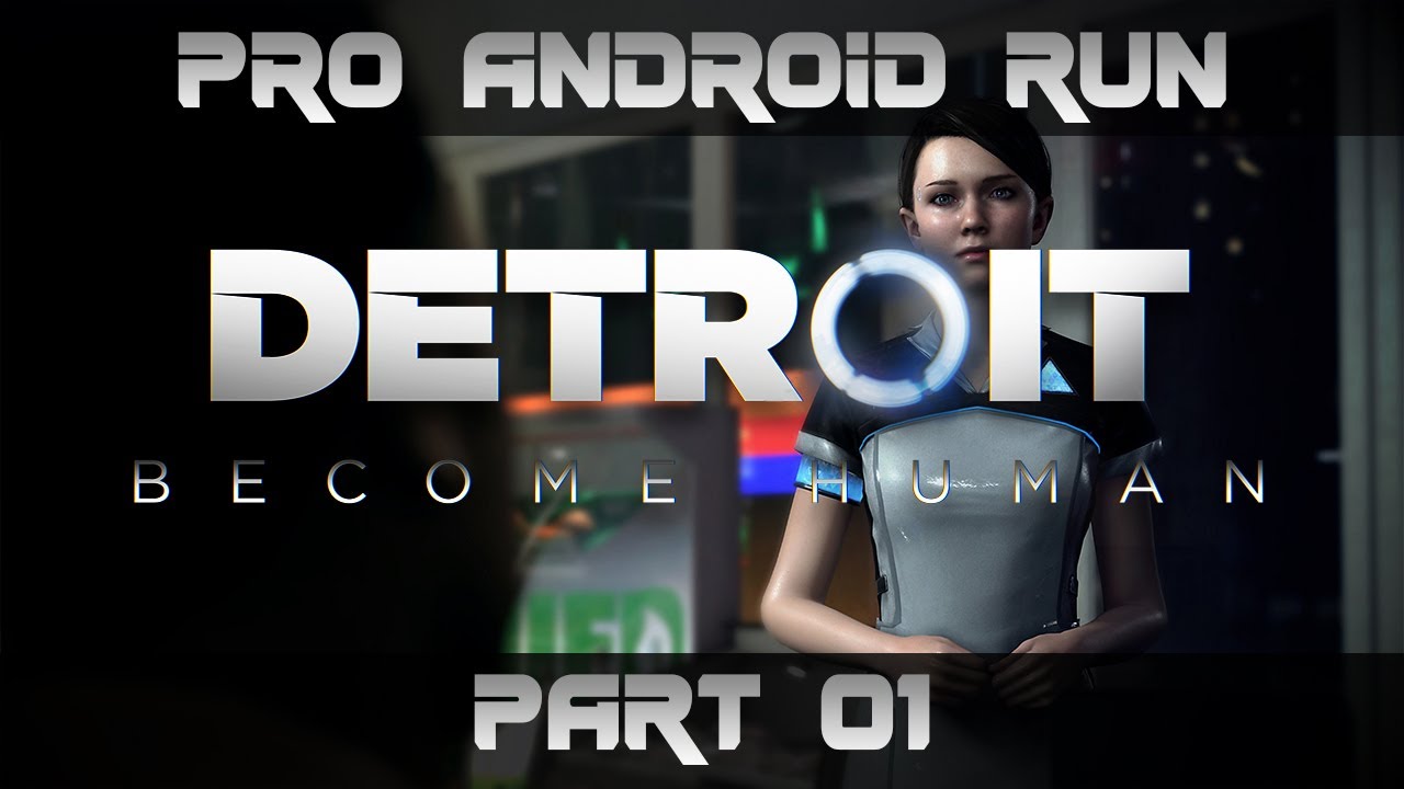 Pro Android Run - Detroit Become Human - Part 1 - YouTube