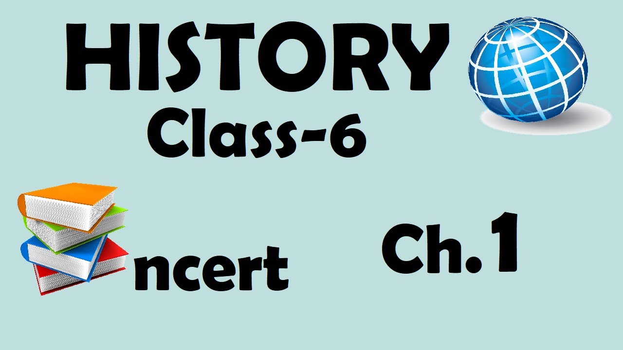 NCERT Class 6 History Chapter 1 What Where How And When Bilingual ncert-class-6-history-chapter-1-what-where-how-and-when-bilingual