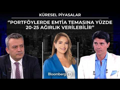 Küresel Piyasalar - ''Portföylerde Emtia Temasına Yüzde 20-25 Ağırlık Verilebilir'' | 6 Ağustos 2026