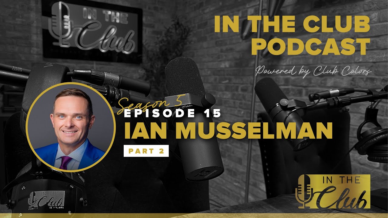 Building Passionate Teams and Trusted Brands with Ian Musselman (Part 2 ...