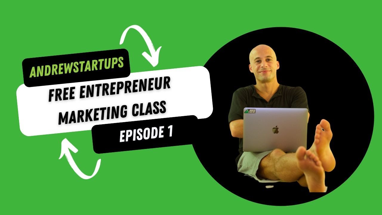 Free Entrepreneur Marketing Class With AndrewStartups Ep. 1 - YouTube