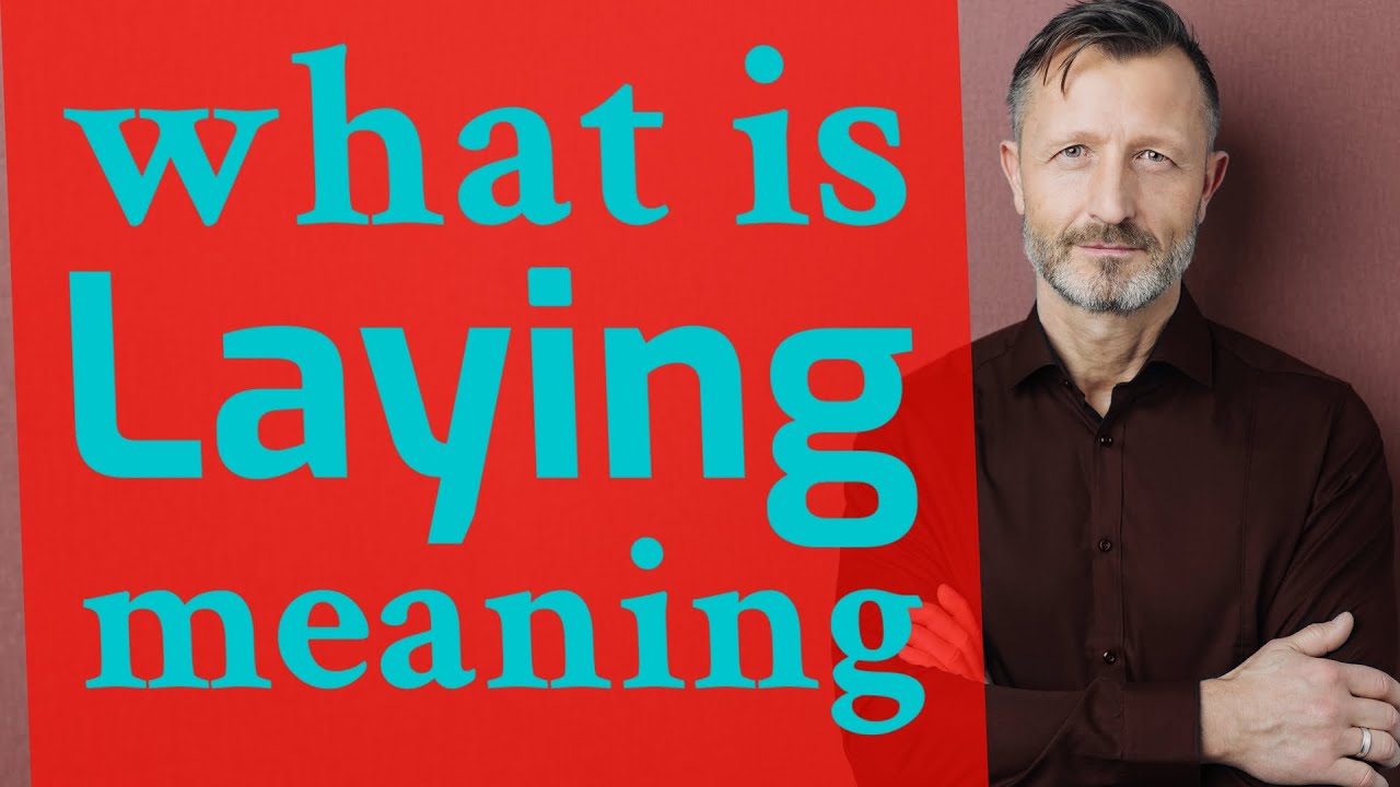 Laying | Meaning of laying 📖 📖 📖 📖 📖 📖 - YouTube