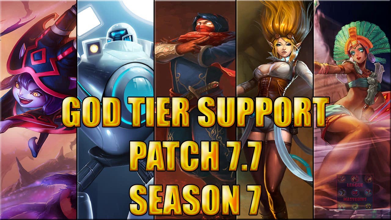 Best Supports | God Tier | patch 7.7 Season 7 League of legends - YouTube