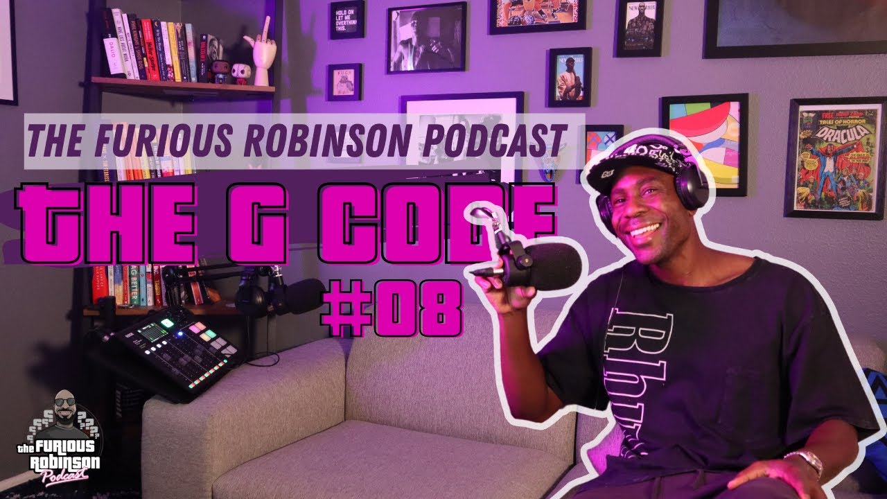 The G Code Guy Code Or Girl Code The Furious Robinson Podcast 8 the-g-code-guy-code-or-girl-code-the-furious-robinson-podcast-8