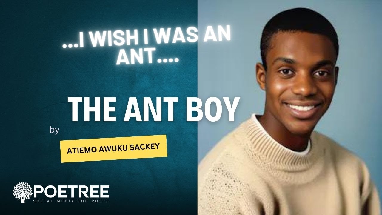 The Ant Boy by Atiemo Sackey - The Poetree Show - YouTube