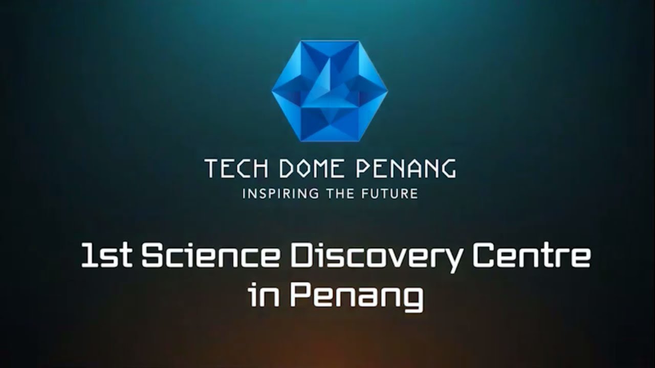 Tech Dome Penang - The 1st Science Discovery Centre in Penang - YouTube