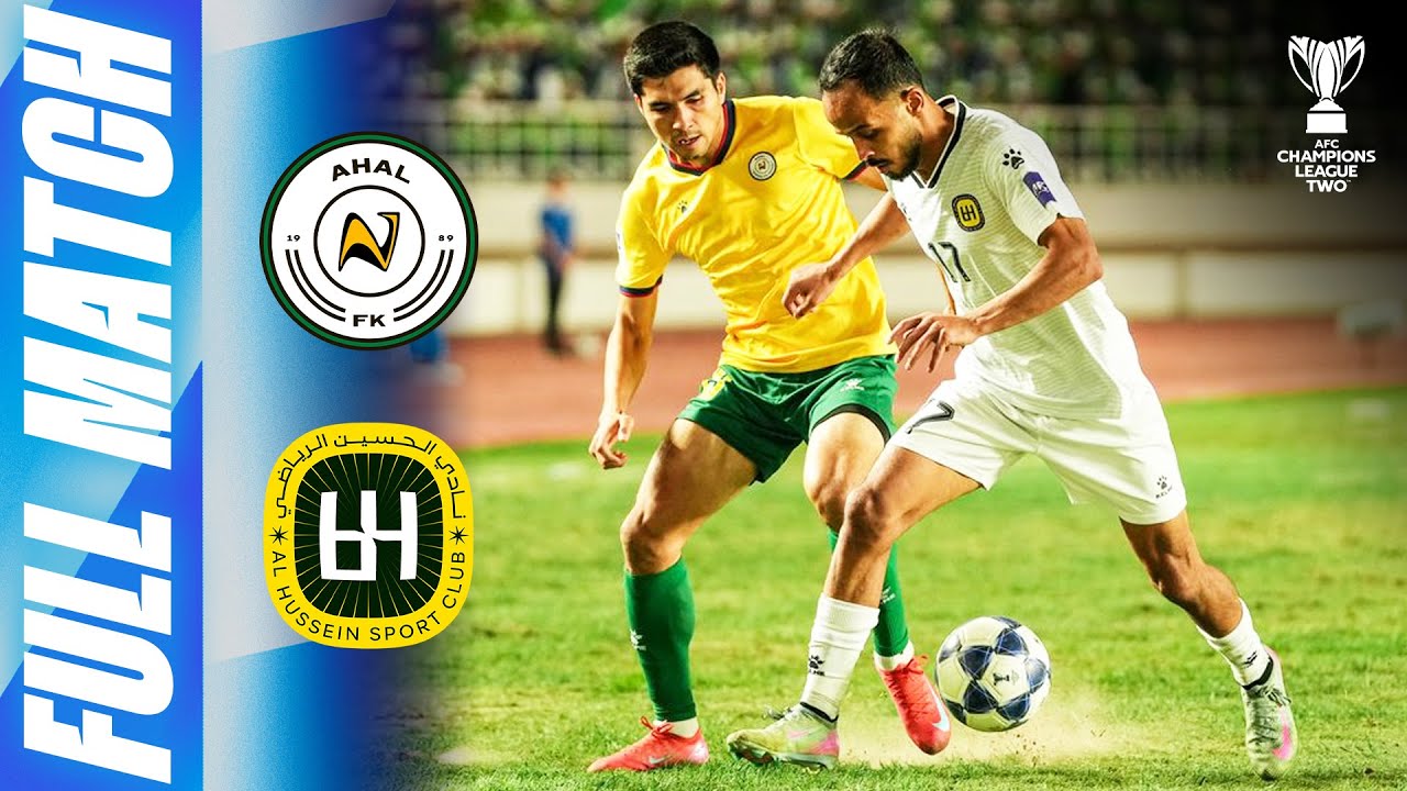 Ahal FC 🇹🇲 vs Al Hussein 🇯🇴 | Full Match | AFC Champions League Two ...