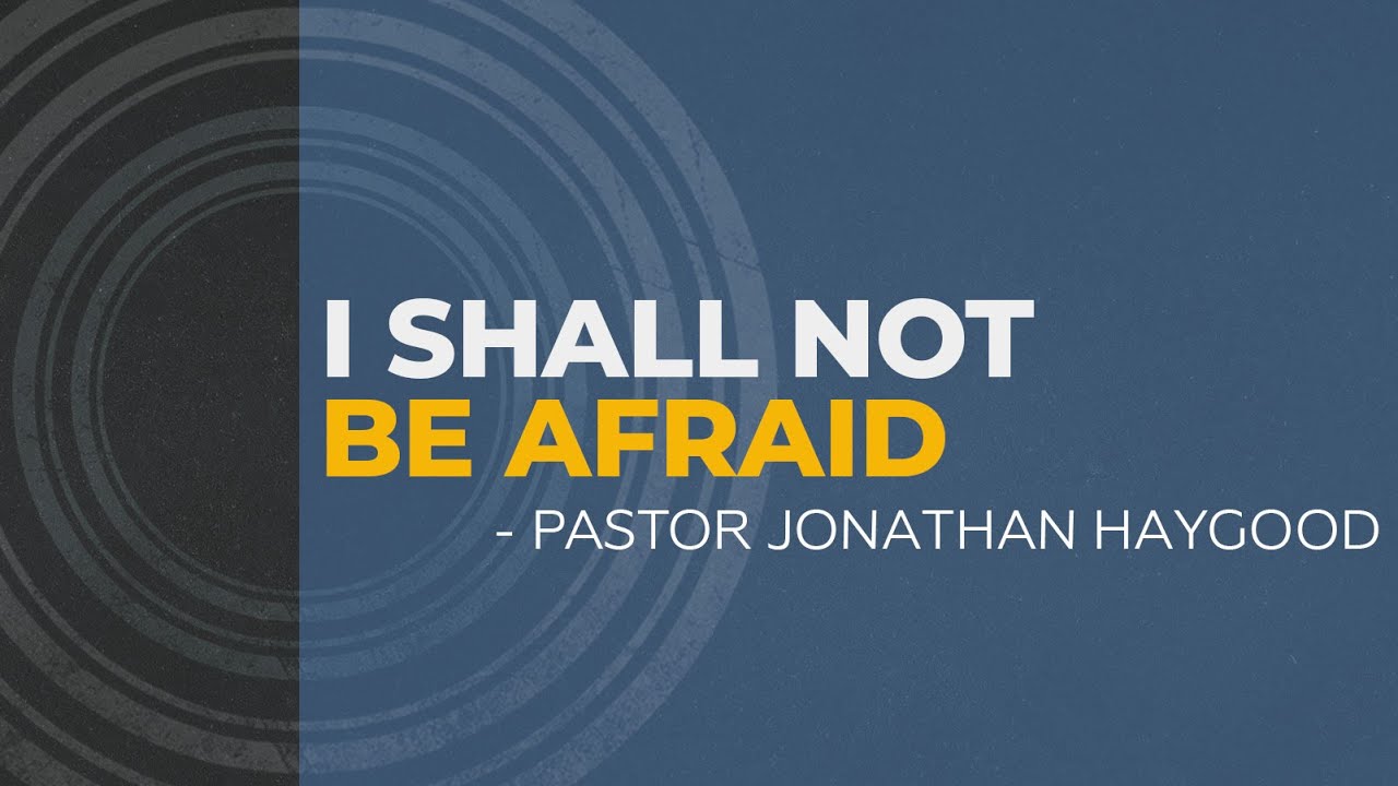 I Shall Not Be Afraid | Jonathan Haygood - YouTube