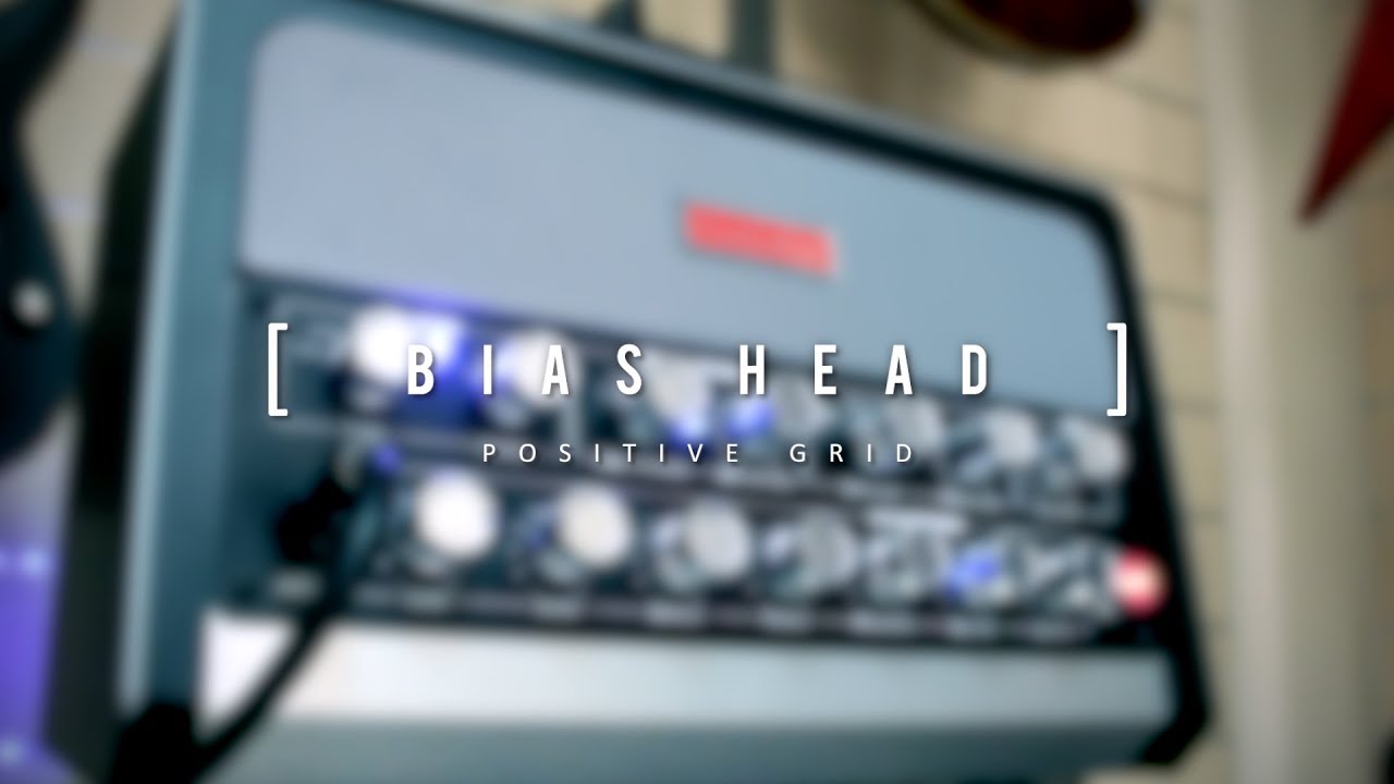 POSITIVE GRID - BIAS HEAD - YouTube