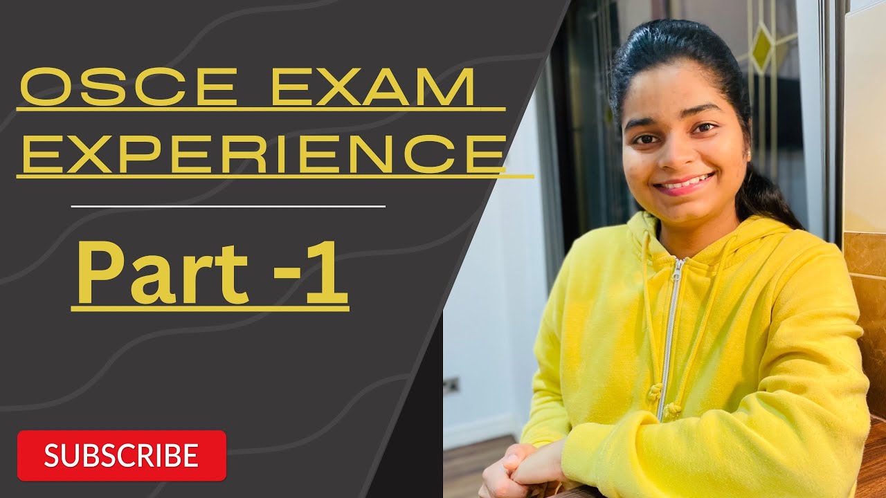 My Honest OSCE Exam Experience PART-1 // VERY IMPORTANT#uk #osce # ...