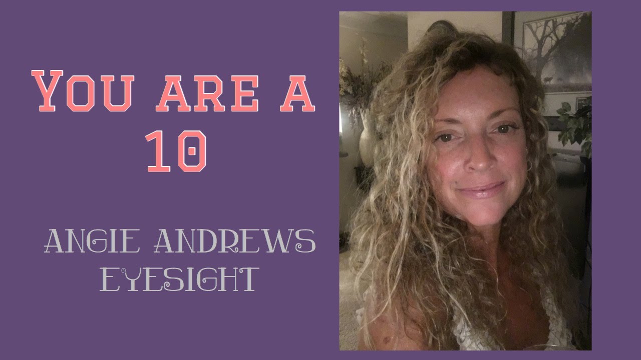 You are a TEN Angie Andrews - YouTube