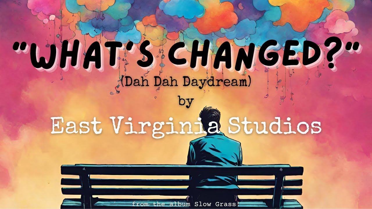 "What's Changed? (Dah Dah Daydream)" #newsong #newmusic - YouTube
