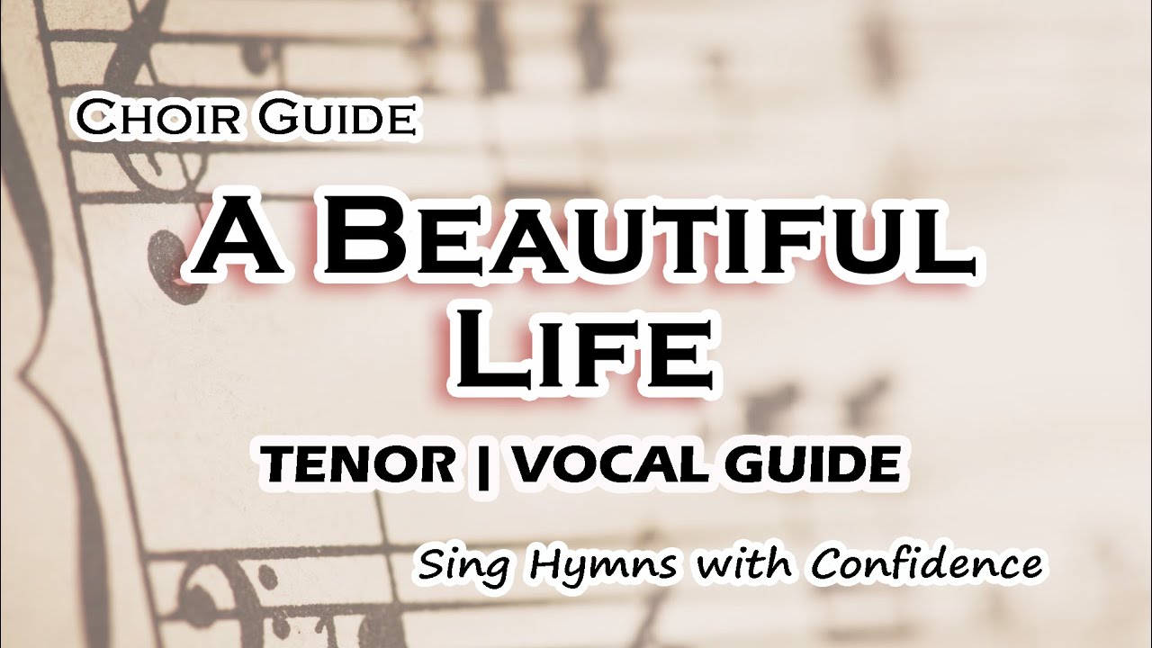 A Beautiful Life | Tenor Vocal Guide - YouTube