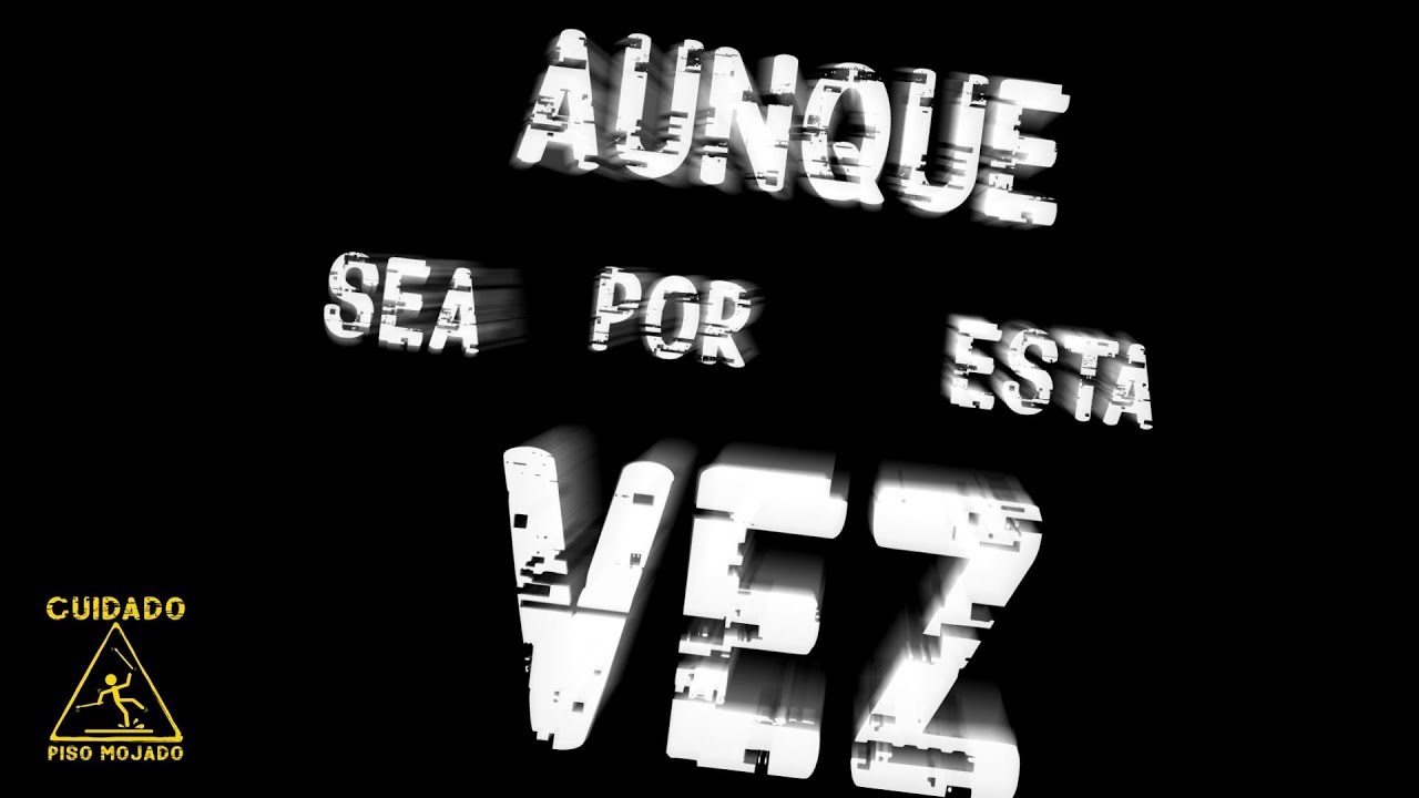 AUNQUE SEA POR ESTA VEZ (VIDEO OFICIAL) - YouTube Music