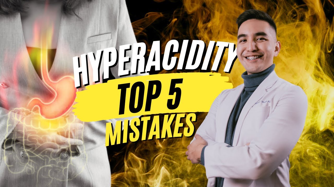 Top 5 Mistakes Ng May Hyperacidity/Acid Reflux/GERD #kilimanguru - YouTube