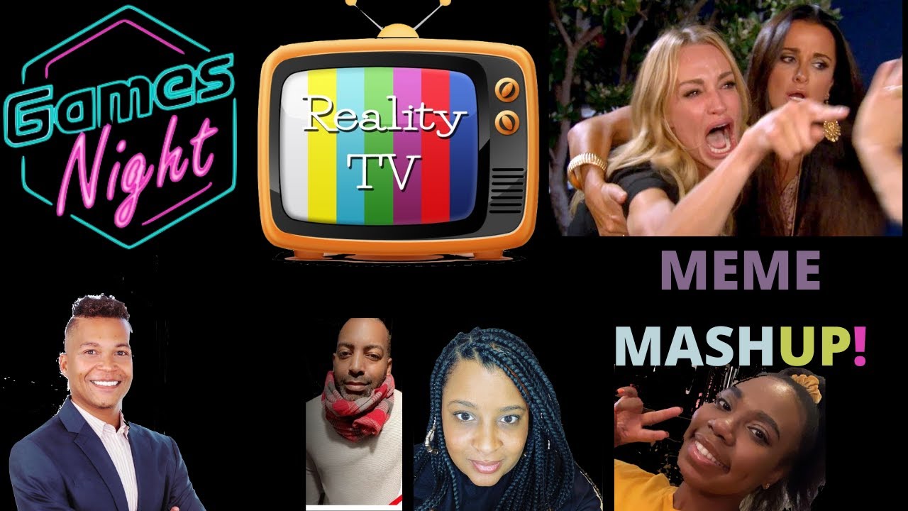 Game Night: Reality Tv Meme Mash up! 📚 - YouTube