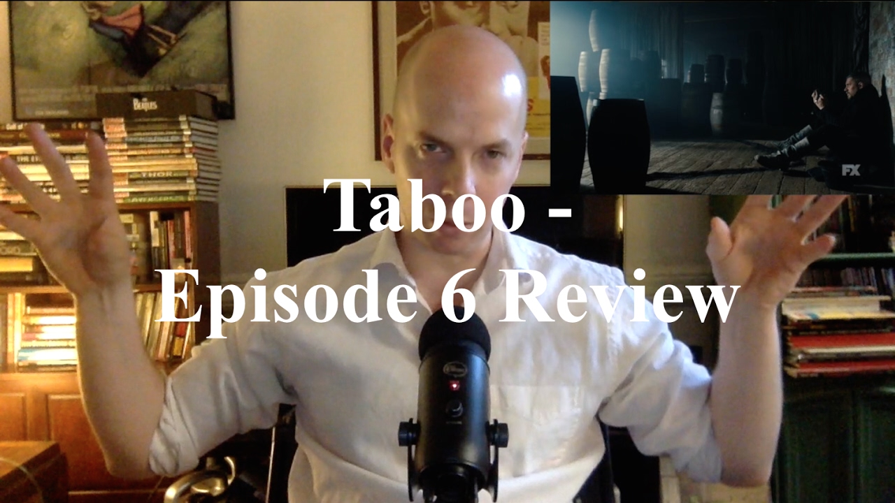 Taboo - Episode 6 Review - YouTube