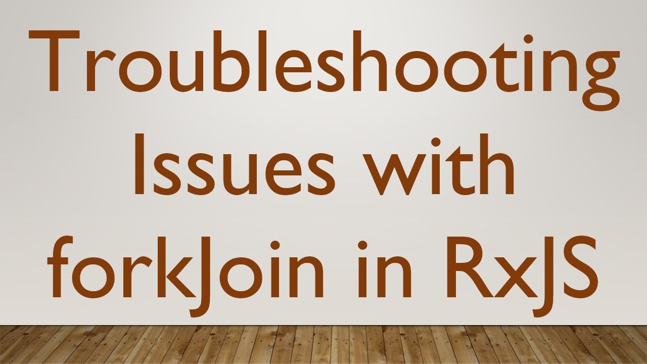 Troubleshooting Issues With Forkjoin In Rxjs Youtube