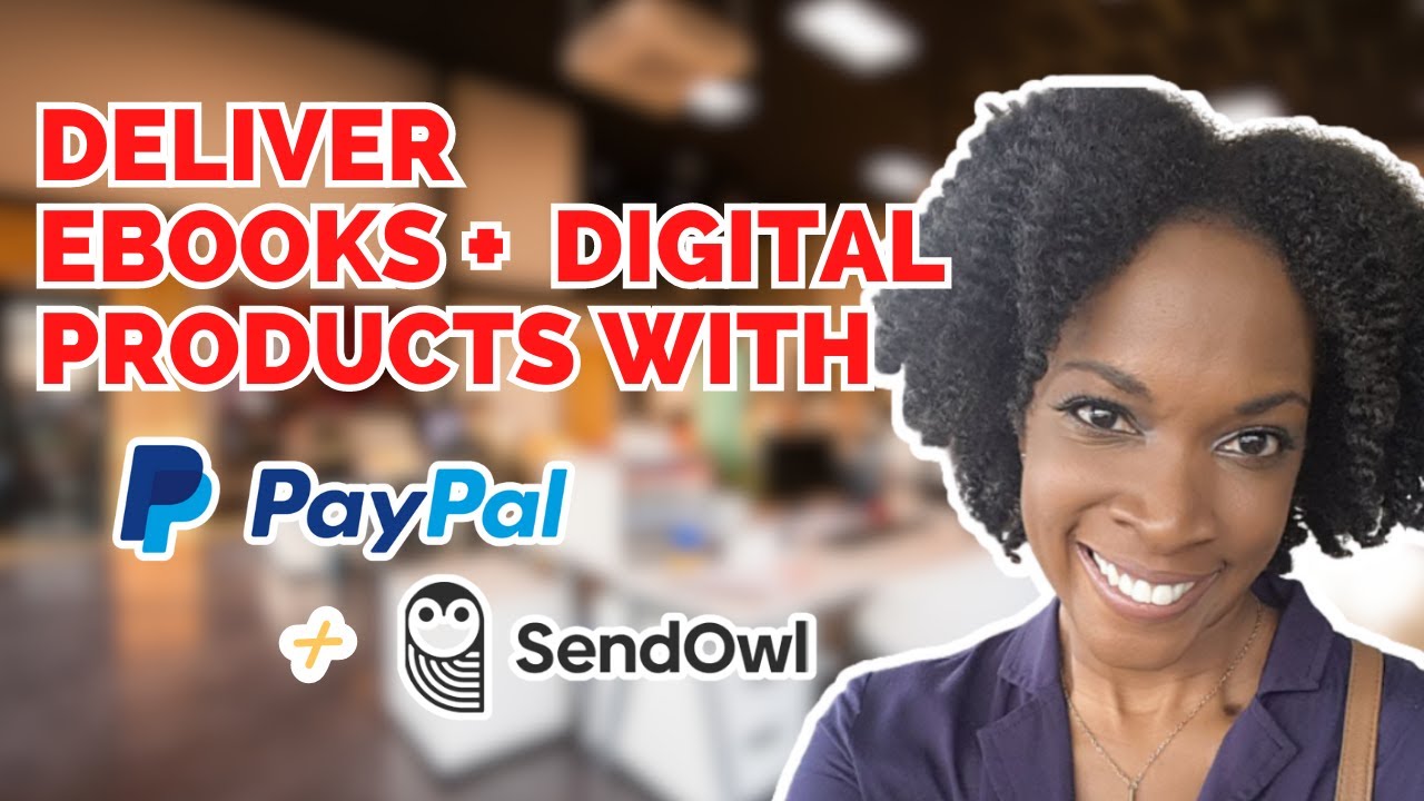 SendOwl Tutorial: Deliver Your Digital Products With PayPal and SendOwl ...