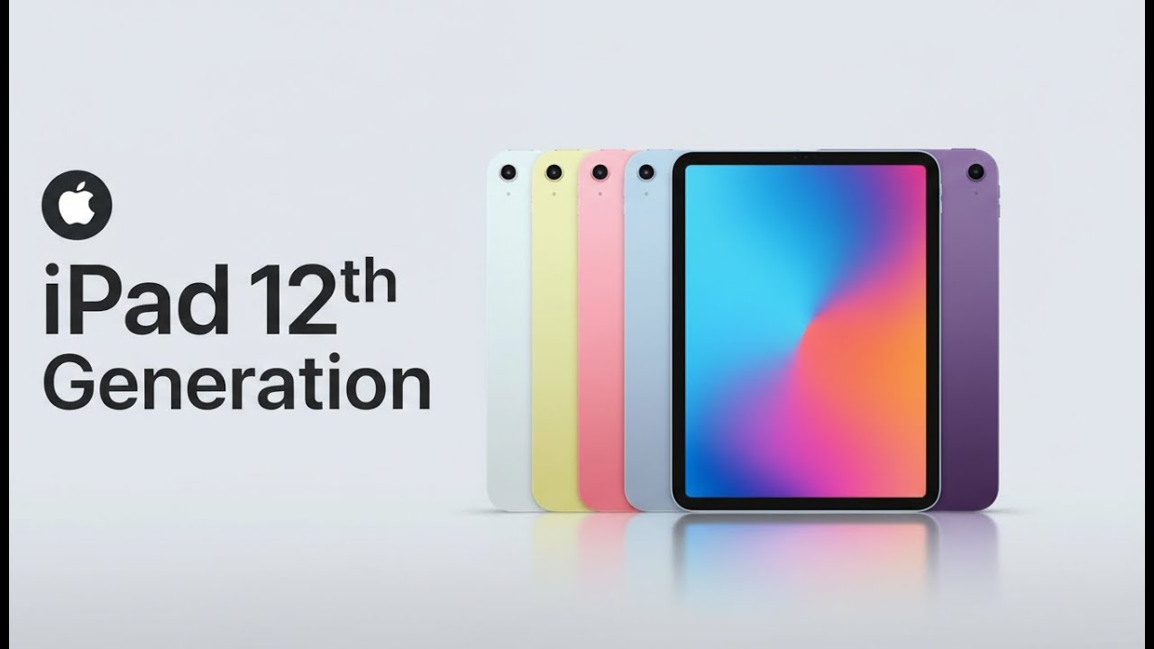 iPad 12th Generation (2026) LEAKS – Apple’s Biggest iPad Upgrade Ever ...