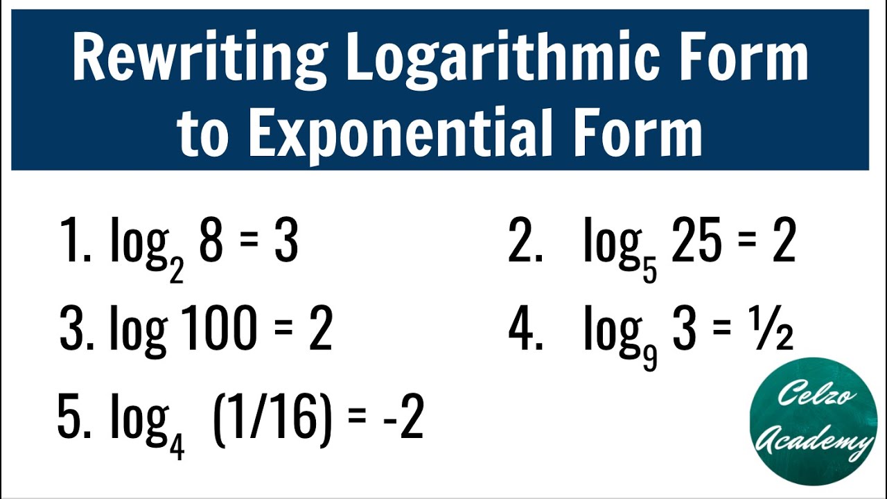 LOGARITHMIC FORM TO EXPONENTIAL FORM How To Rewrite Logarithmic Form