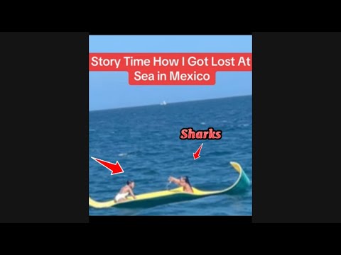 Lost at Sea in Mexico 🌊 Sharks Almost Ate Her - YouTube