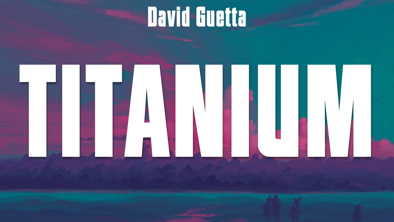 David Guetta - Titanium (Lyrics) - YouTube