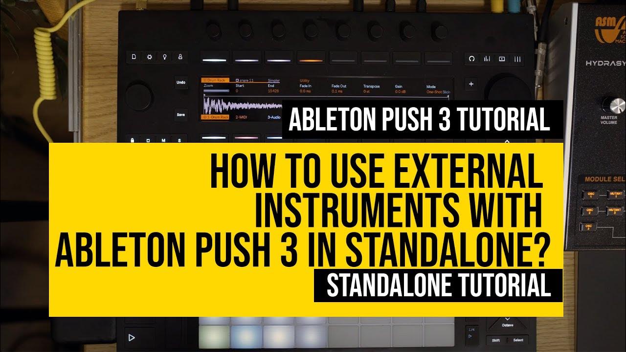 How to Use External Instruments with Ableton Push 3 in Standalone? - YouTube