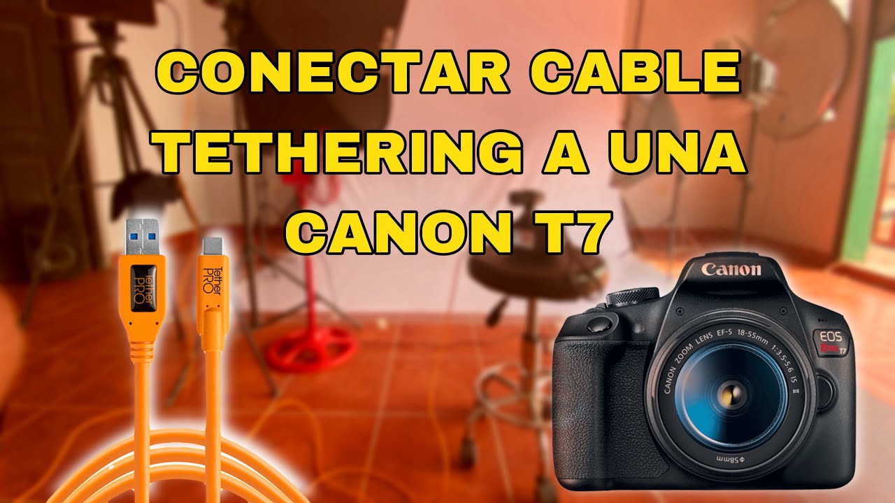 CÁMARA CANON T7 CON CABLE TETHERING 😱📸 - YouTube