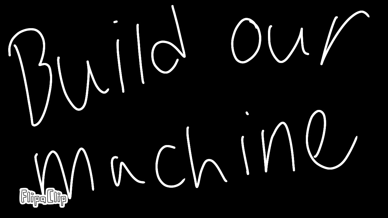 Build our machine animatic - YouTube