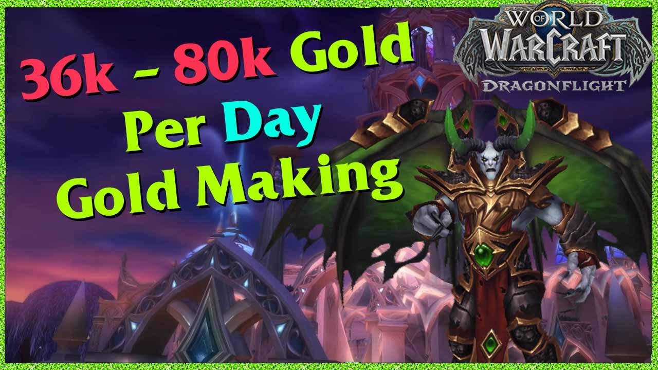 [WoW-DF] WoW Dragonflight 36k-80k Gold Per Day Full Guide - YouTube