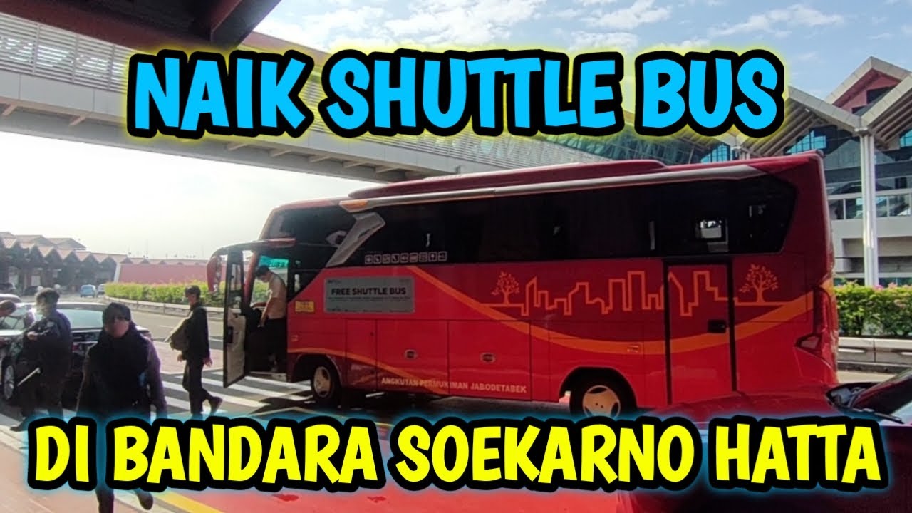 NAIK SHUTTLE BUS DI BANDARA SOEKARNO HATTA - YouTube