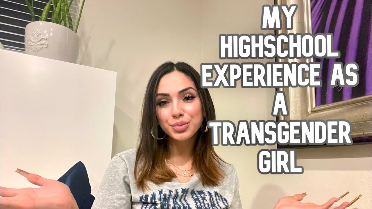 My Highschool Experience As A Transgender Girl - YouTube