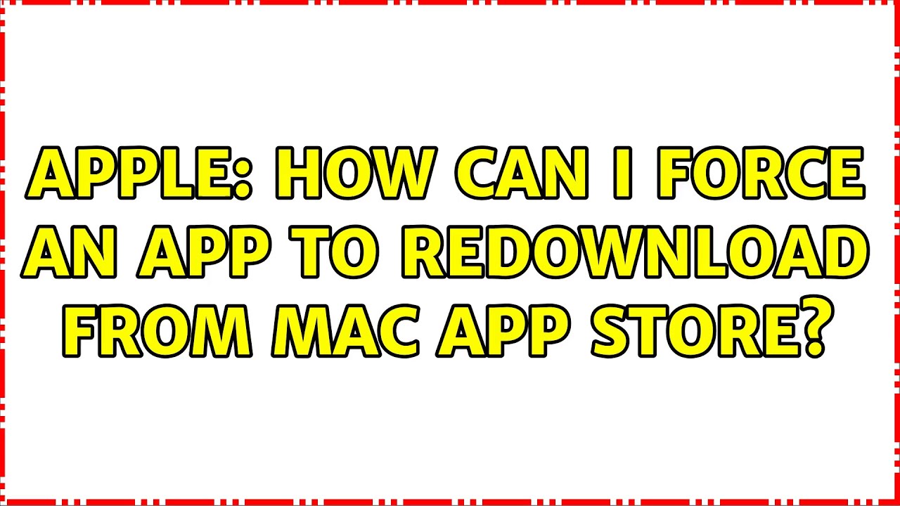 Apple: How can I force an app to redownload from Mac App Store? (3 ...