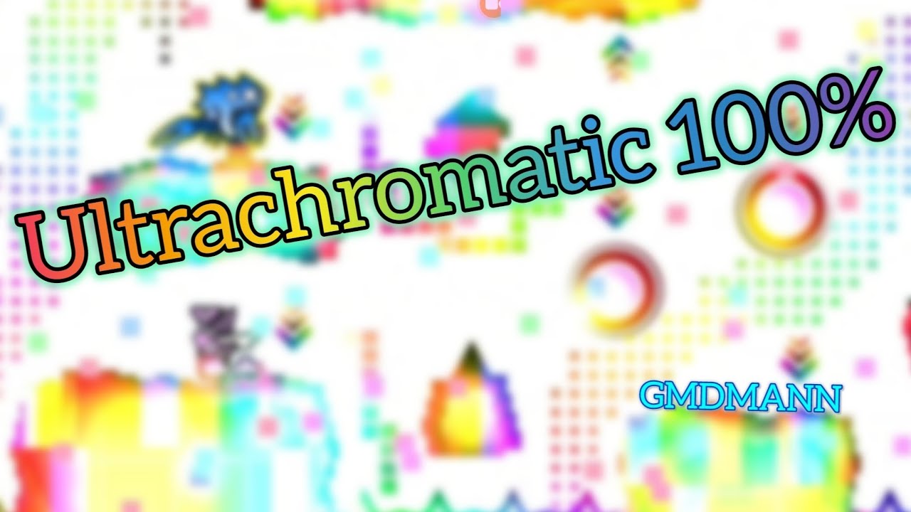 ULTRACHROMATIC 100% | New Hardest | Insane Demon | By GMDmann - YouTube